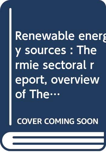 Renewable energy sources : Thermie sectoral report, overview of Thermie ...