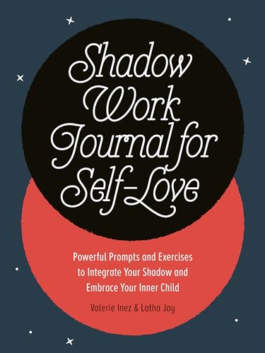 Snapklik.com : Shadow Work Journal For Self-Love: Powerful Prompts And Exercises To Integrate ...