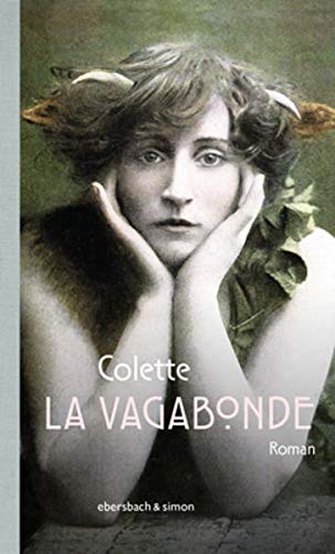 La Vagabonde: Roman : Colette, Sidonie Gabrielle, Petrus, Judith ...