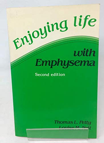 Enjoying Life With Emphysema: Petty, Thomas L., Nett, Louise M ...