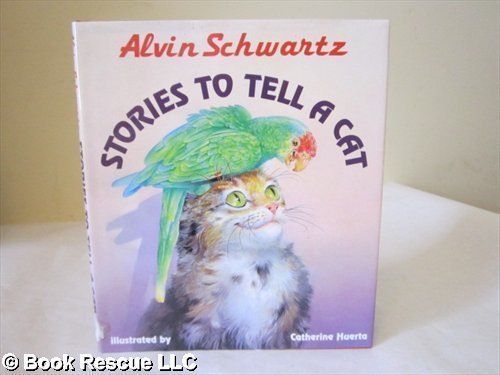 Stories to Tell a Cat: Schwartz, Alvin, Huerta, Catherine ...