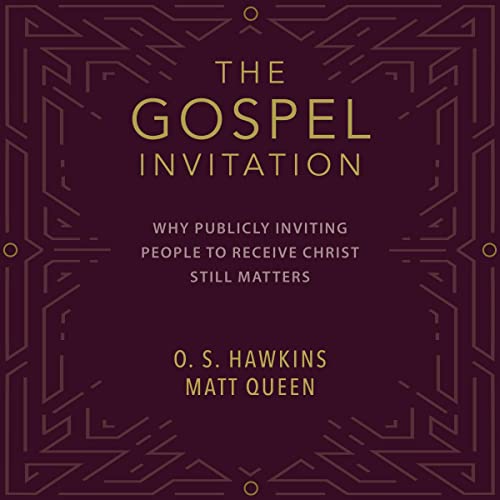 Amazon.com: The Gospel Invitation: Why Publicly Inviting People to ...