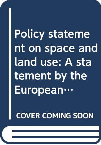 Policy statement on space and land use: A statement by the European ...