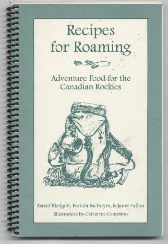 Recipes for Roaming Adventure Food for the Canadian Rockies: BLODGETT ...