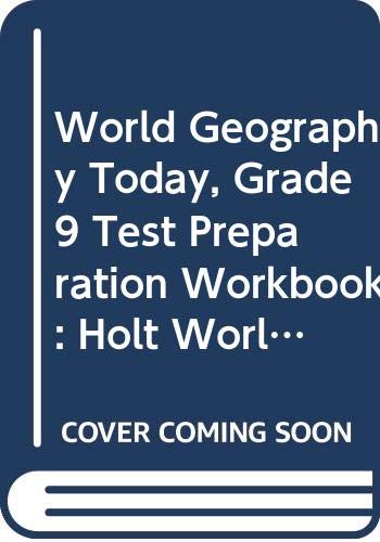 World Geography Today, Grade 9 Test Preparation Workbook: Holt World ...