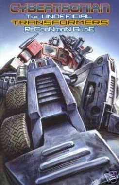 Cybertronian: The Unofficial Transformers Recognition Guide (Volume 2 ...