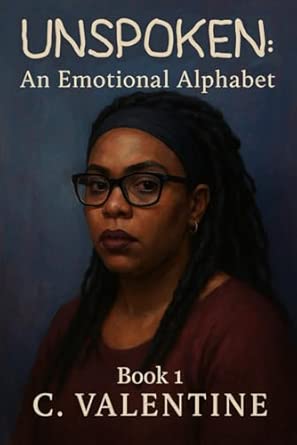 Unspoken: An Emotional Alphabet Book 1 (Unspoken Series): Valentine, C ...
