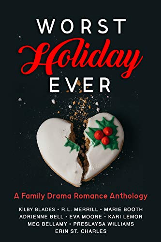 Worst Holiday Ever: A Family Drama Romance Anthology - Kindle edition by Blades, Kilby, Merrill ...