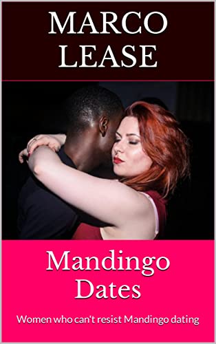 Mandingo Dates: Women who can't resist Mandingo dating eBook : Lease ...
