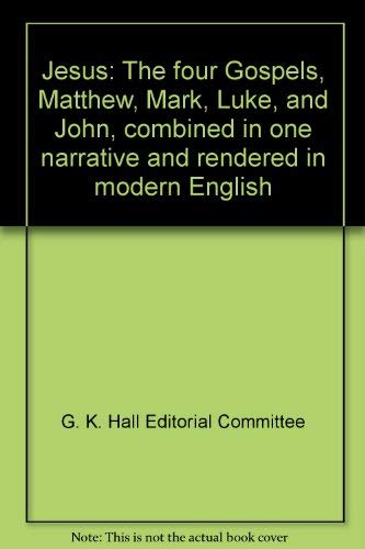 Jesus: The four Gospels, Matthew, Mark, Luke, and John, combined in one ...