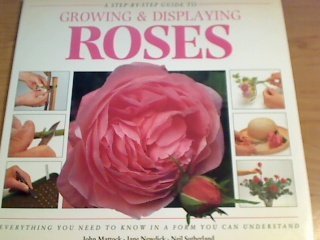 A Step-By-Step Guide to Growing and Displaying Roses: Everything You ...