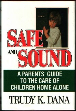 Amazon.com: Safe And Sound: A Parent's Guide To The Care Of Children ...