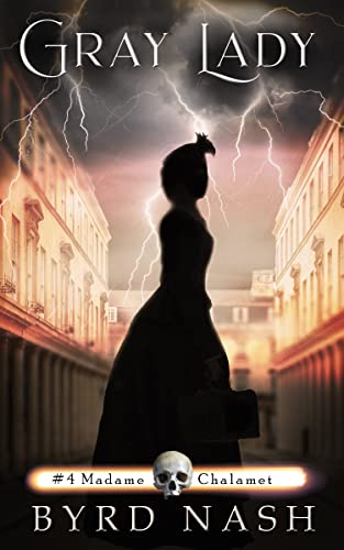 Amazon.com: Gray Lady: Madame Chalamet Ghost Mysteries Volume 4 eBook : Nash, Byrd: Books