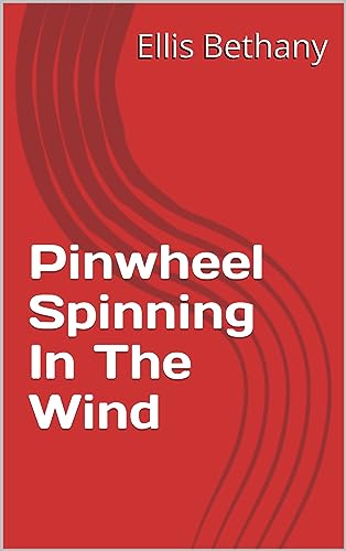 Pinwheel Spinning In The Wind (English Edition) - eBooks em Inglês na ...