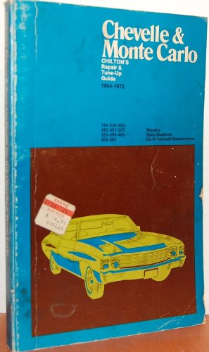 Chilton's repair and tune-up guide: Chevelle El Camino, 1964-1972, and ...