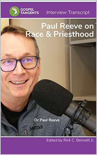 Paul Reeve on Race & Priesthood - Kindle edition by Interview, Gospel ...