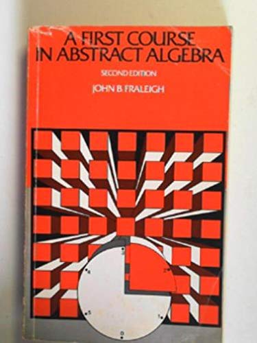 First Course in Abstract Algebra (World Student): John B. Fraleigh ...