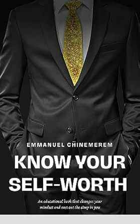 KNOW YOUR SELF WORTH: "Unveiling Self-Worth: Embrace Your Value and ...