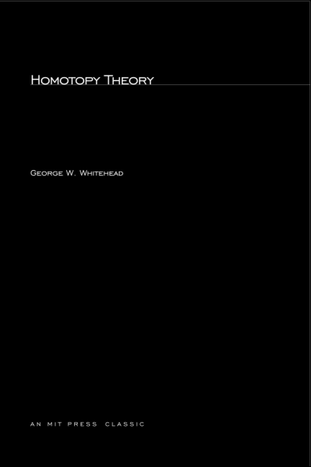 Homotopy Theory: Whitehead, George W. W., Aumann, Robert J ...