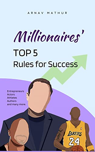 Millionaires' Top 5 Rules for Success: Discover the success rules of ...