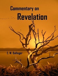 Commentary on Revelation: The Apocalypse (or, The Day of the Lord): E ...