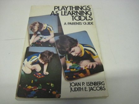 Playthings As Learning Tools: A Parent's Guide: Isenberg, Joan P ...