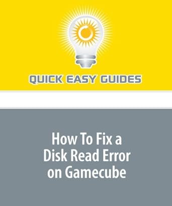 How To Fix a Disk Read Error on Gamecube : Amazon.in: Books
