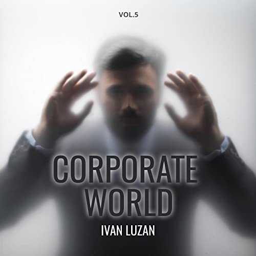 Play Corporate World vol.5 by Ivan Luzan on Amazon Music