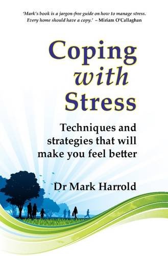Coping with Stress: Techniques and Strategies That Will Make You Feel ...