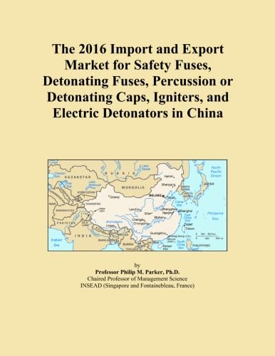 The 2016 Import and Export Market for Safety Fuses, Detonating Fuses ...