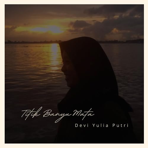 Amazon Music UnlimitedでDevi Yulia PutriのTitik Banyu Mataを