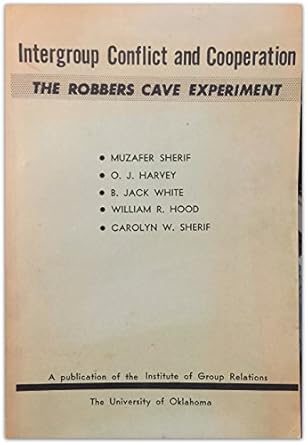 Intergroup Conflict and Cooperation. The Robbers Cave Experiment ...