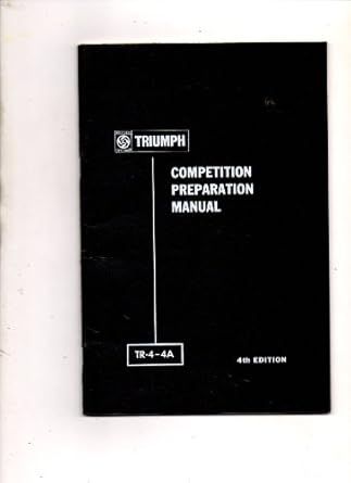 Triumph Competition Preparation Manual TR-4 - 4A Fourth Edition 1965 ...