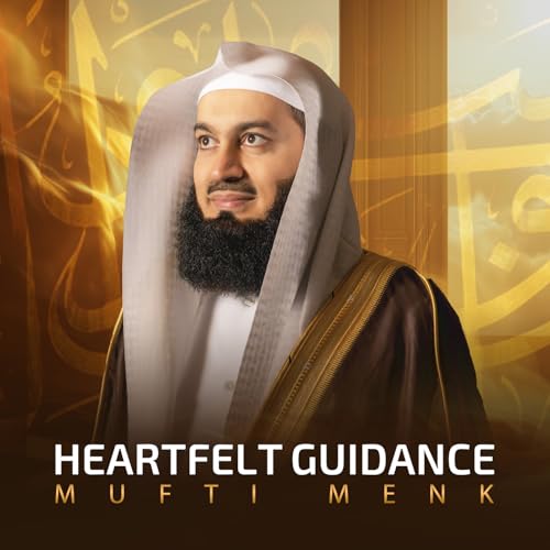 Heartfelt Guidance by Mufti Menk on Amazon Music - Amazon.co.uk
