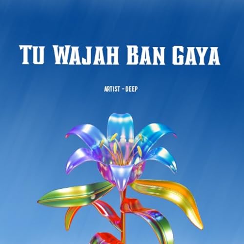 Play Tu Wajah Ban Gaya by Deep on Amazon Music Unlimited