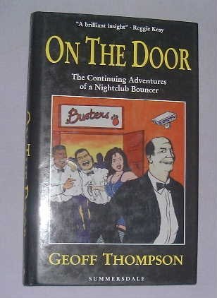 On the Door: The Continuing Adventures of a Nightclub Bouncer: Geoff ...