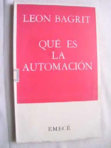QUÉ ES LA AUTOMACIÓN : BAGRIT, Leon: Amazon.es: Libros