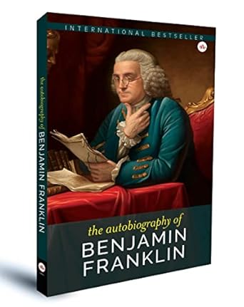 The Autobiography of Benjamin Franklin : Amazon.in: Books