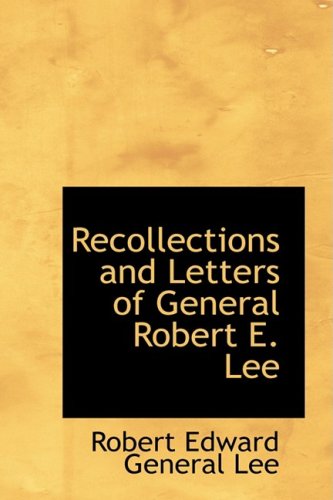 Amazon.com: Recollections and Letters of General Robert E. Lee ...