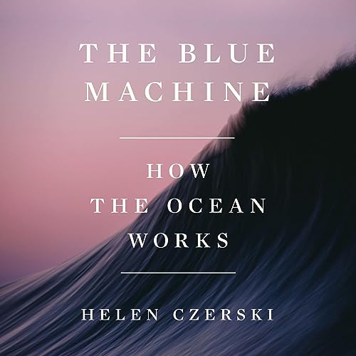 Amazon.com: The Blue Machine: How the Ocean Works (Audible Audio ...