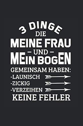 Amazon.com: 3 Dinge Die Meine Frau Und Mein Bogen Gemeinsam Haben ...
