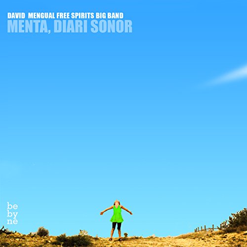 Play Menta, diari sonor by David Mengual Free Spirits Big Band on ...