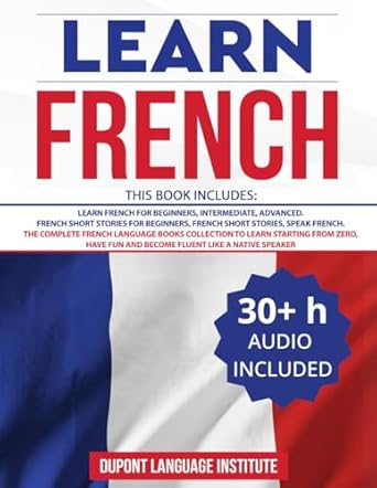 Learn French: 6 Books in 1: The Complete French Language Books ...