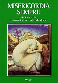 Amazon.fr - Misericordia sempre. Casta meretrix in alcuni testi dei ...