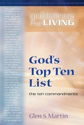 Gods Top Ten List: The Ten Commandments (Guidelines for Living): Martin ...