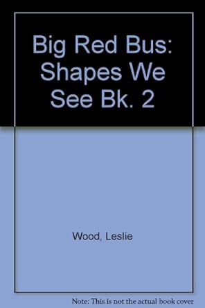 Big Red Bus: Shapes We See Bk. 2: Leslie Wood, Roy Burden ...