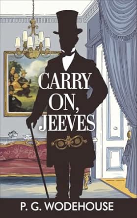 Carry On, Jeeves - Kindle edition by P. G. Wodehouse. Literature ...