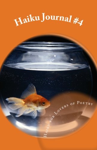Haiku Journal #4: Poets, Haiku: 9781466432864: Amazon.com: Books