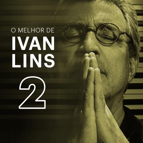 Play O Melhor de Ivan Lins Vol. 2 by Ivan Lins on Amazon Music Unlimited