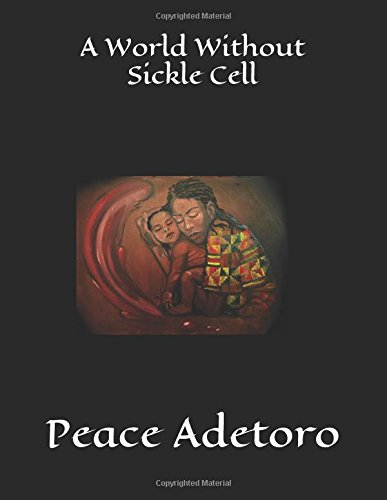 A World Without Sickle Cell: Amazon.co.uk: Adetoro, Peace ...